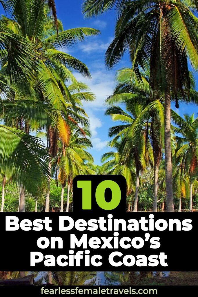 Mexico's West Coast - 10 Pacific Destinations That Are Worth Visiting